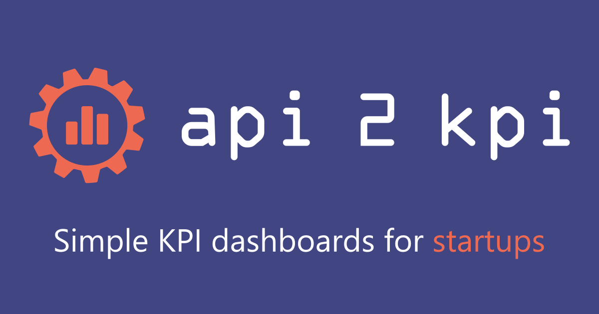 Simple dashboards for developers | Api 2 Kpi
